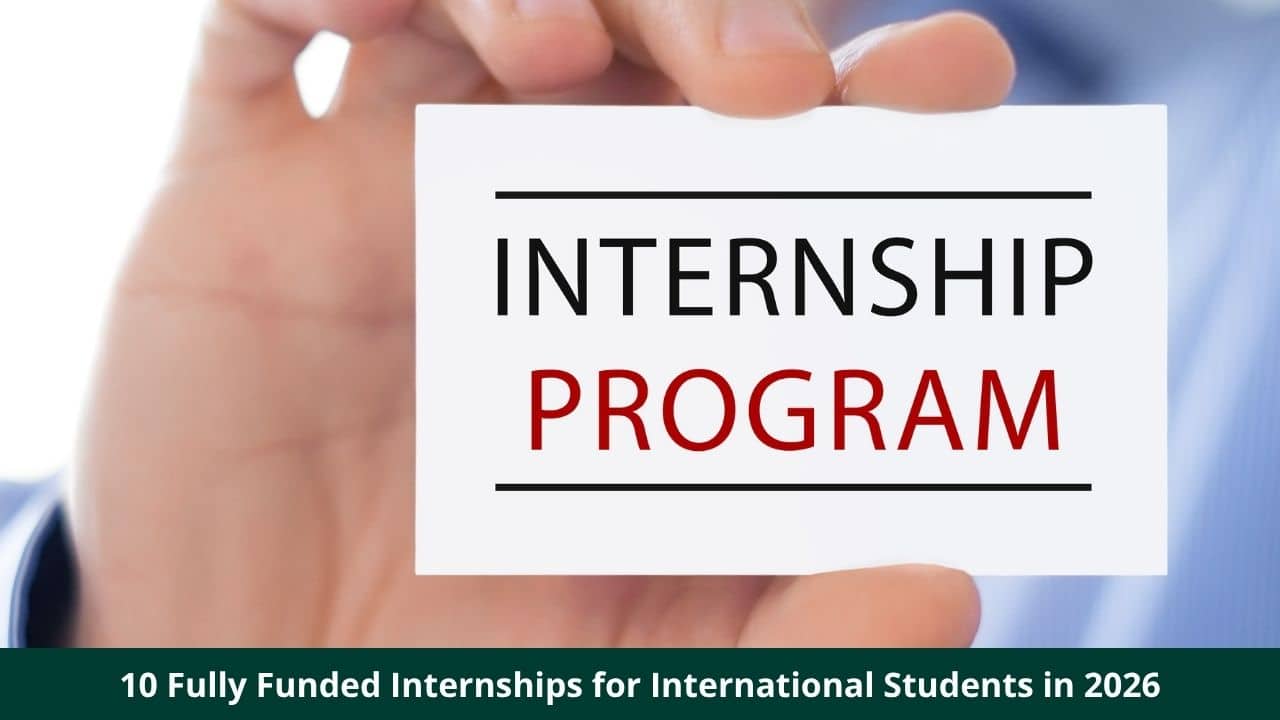 10 Fully Funded Internships for International Students and Fresh ...